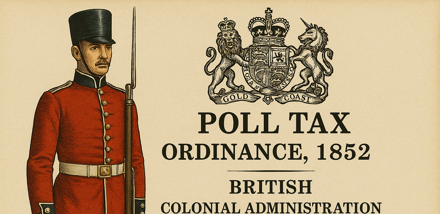 The Poll Tax Ordinance of 1852: Ghana’s first colonial tax experiment ...